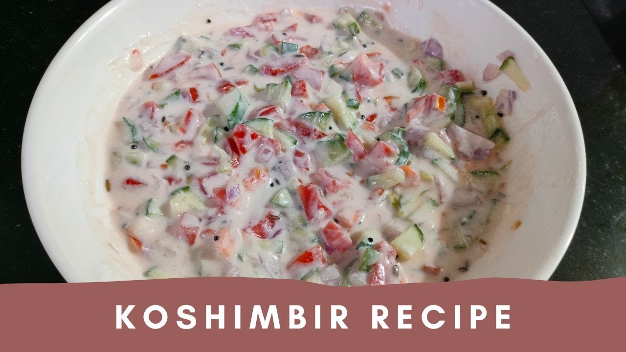 Koshimbir Recipe | Maharashtrian Style Koshimbir | Easy and Quick ...