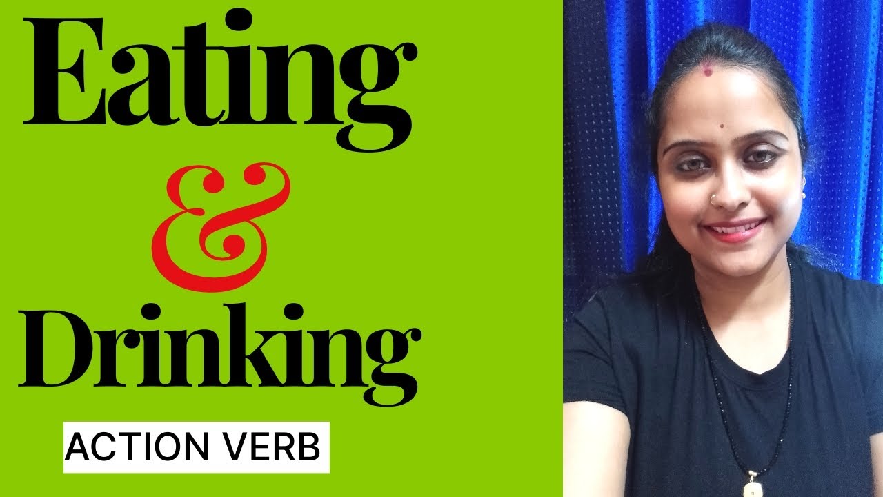 ACTION VERBS FOR EATING & DRINKING|EATING & DRINKING|VOCAB FOR EATING ...