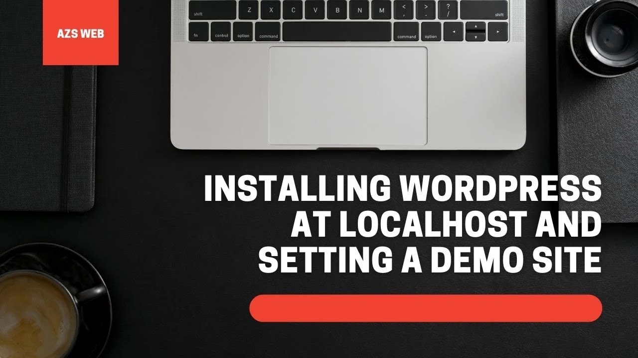 Installing WordPress at Localhost and Setting a Demo Website - AZS Web ...