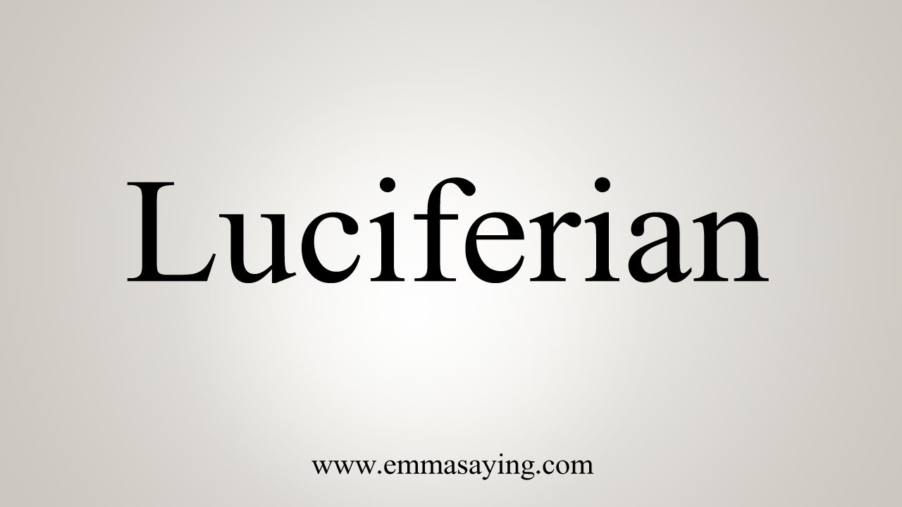 How To Say Luciferian - YouTube