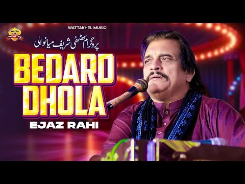 Bedard Dhola | Ejaz Rahi | Live Saraiki Punjabi Song | 2025 | Wattakhel Music