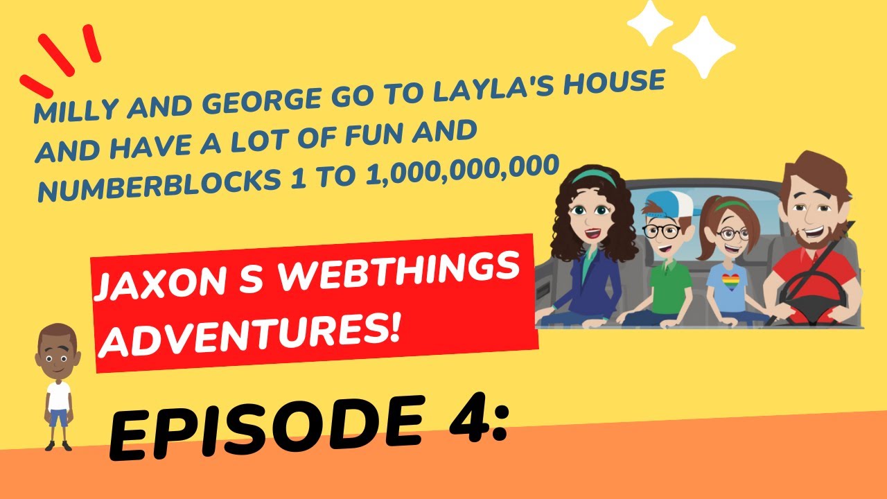 Jaxon Webthings Adventures. Milly and George go to Layla's House ...