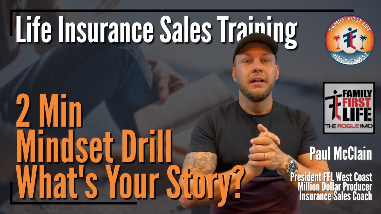 2 Minute Mindset Drill - What's Your Story? Life Insurance Sales ...