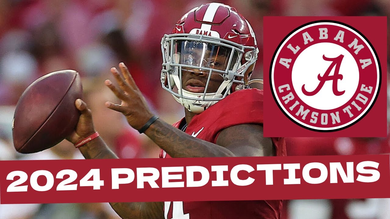 Alabama Football 2024 Predictions - YouTube