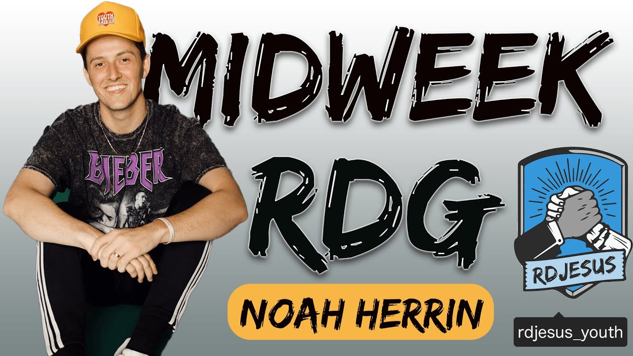 Midweek RDG with NOAH HERRIN, hosted by RDJesus - YouTube