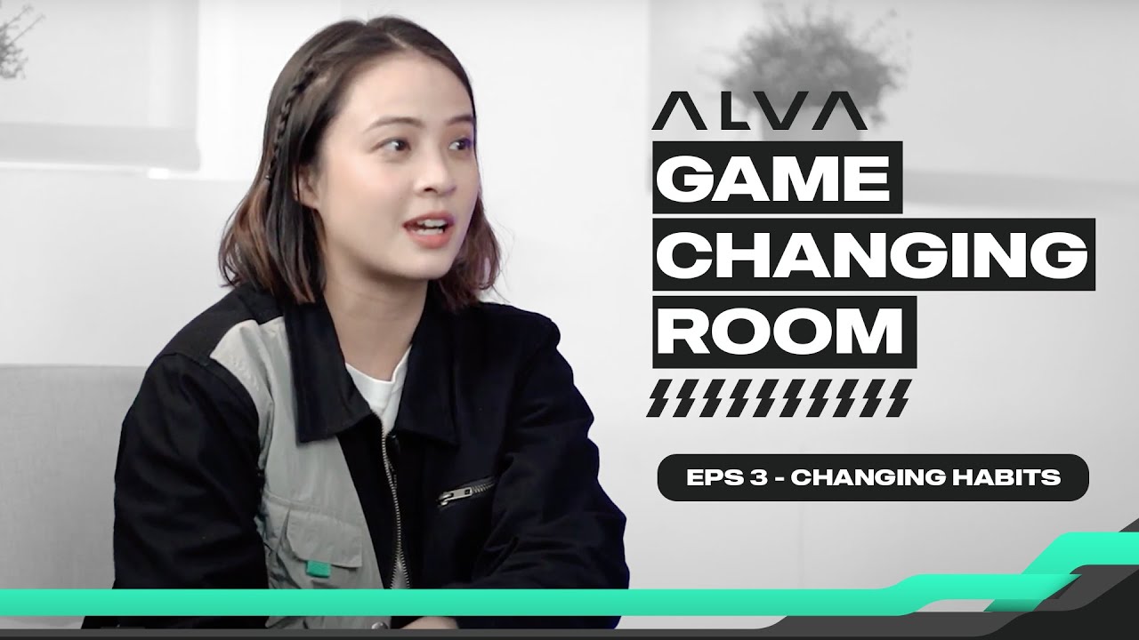 ALVA GAME CHANGING ROOM EPS 3 - CHANGING HABITS - YouTube