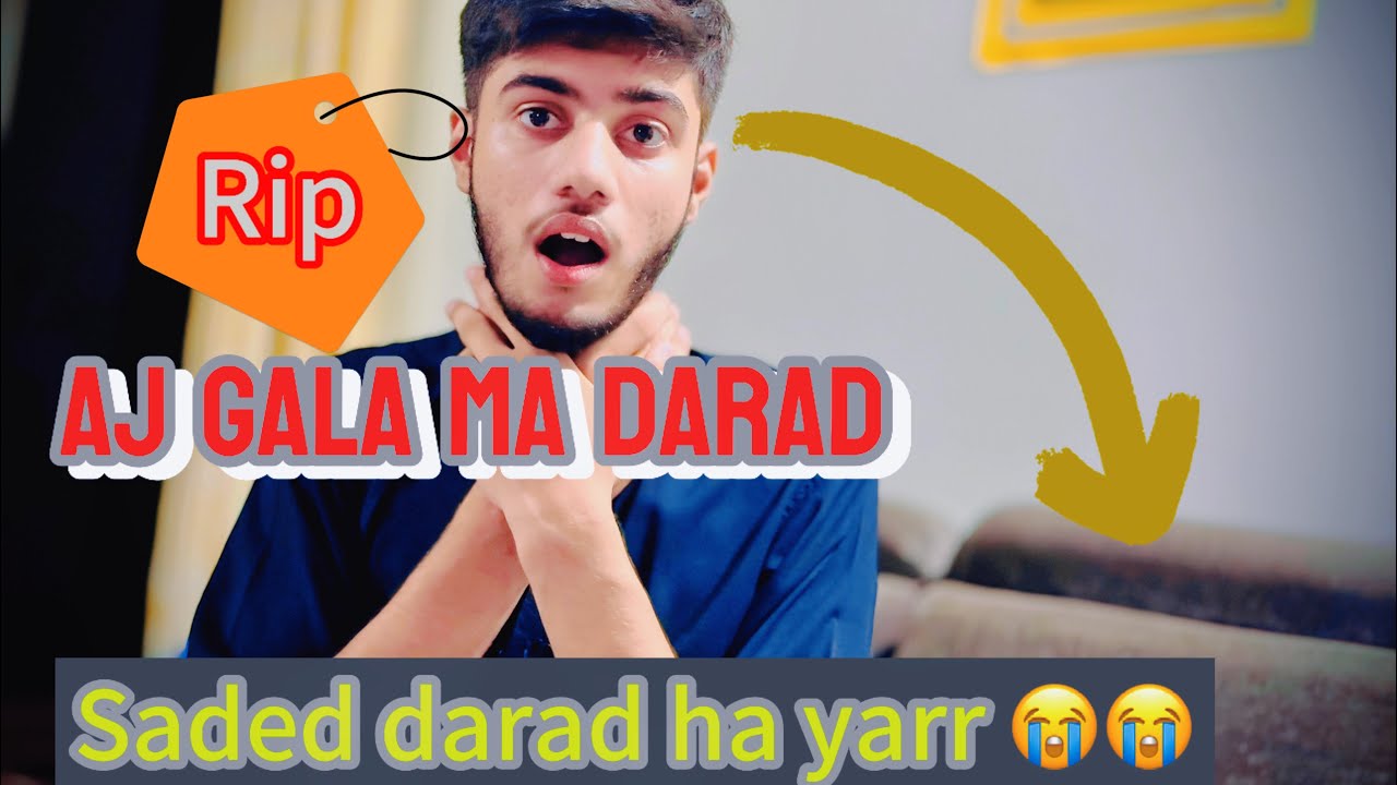 Aj to marna wala hal ha bhutt dard ha gala ma 😖😖 - YouTube