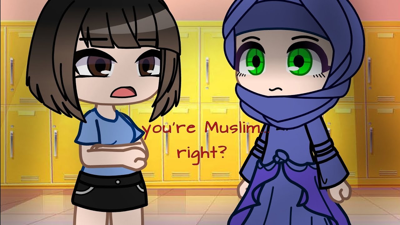 Don't judge quickly! (original?) [Muslim] {Gacha} - YouTube