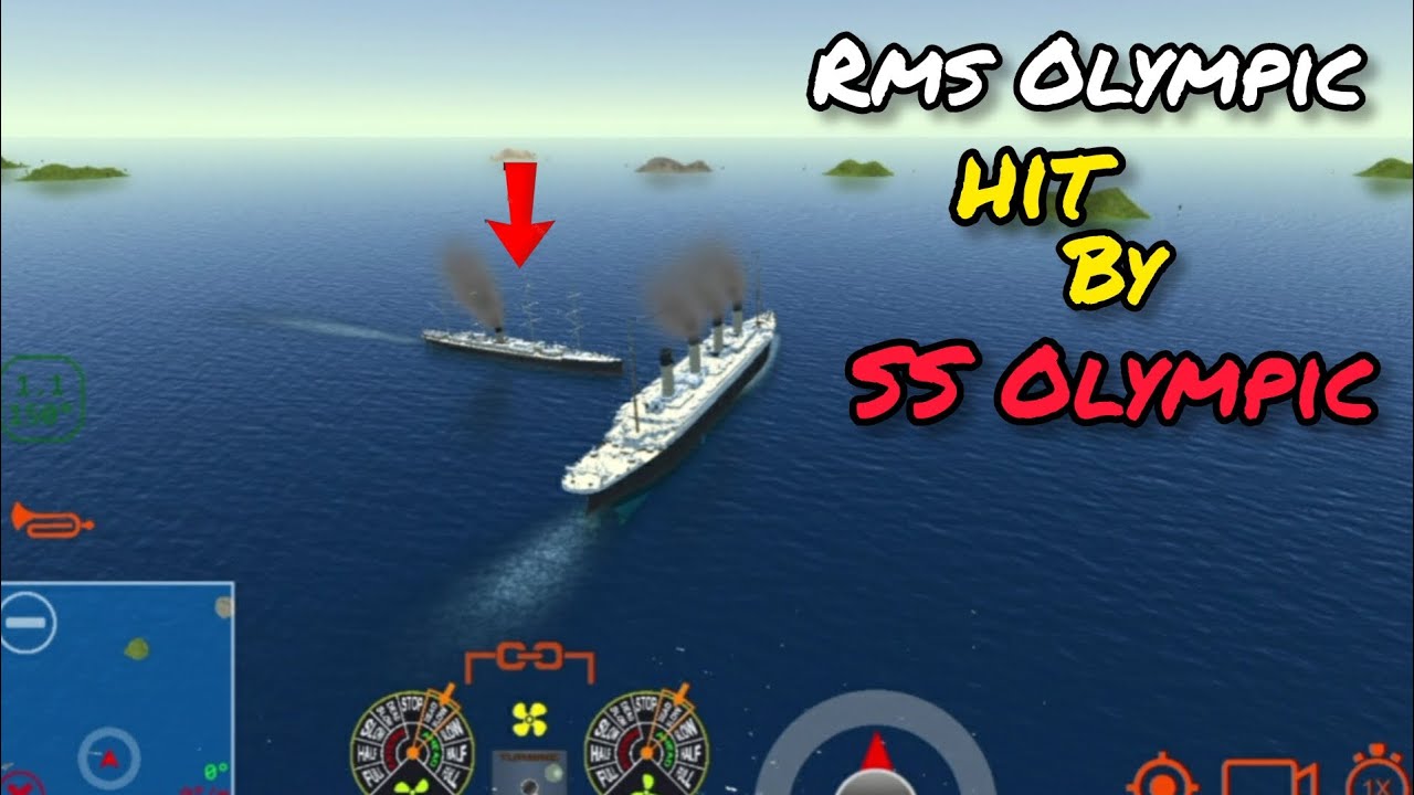 RMS OLYMPIC HIT BY SS ATLANTIC - SHIP HANDLING SIMULATOR - YouTube
