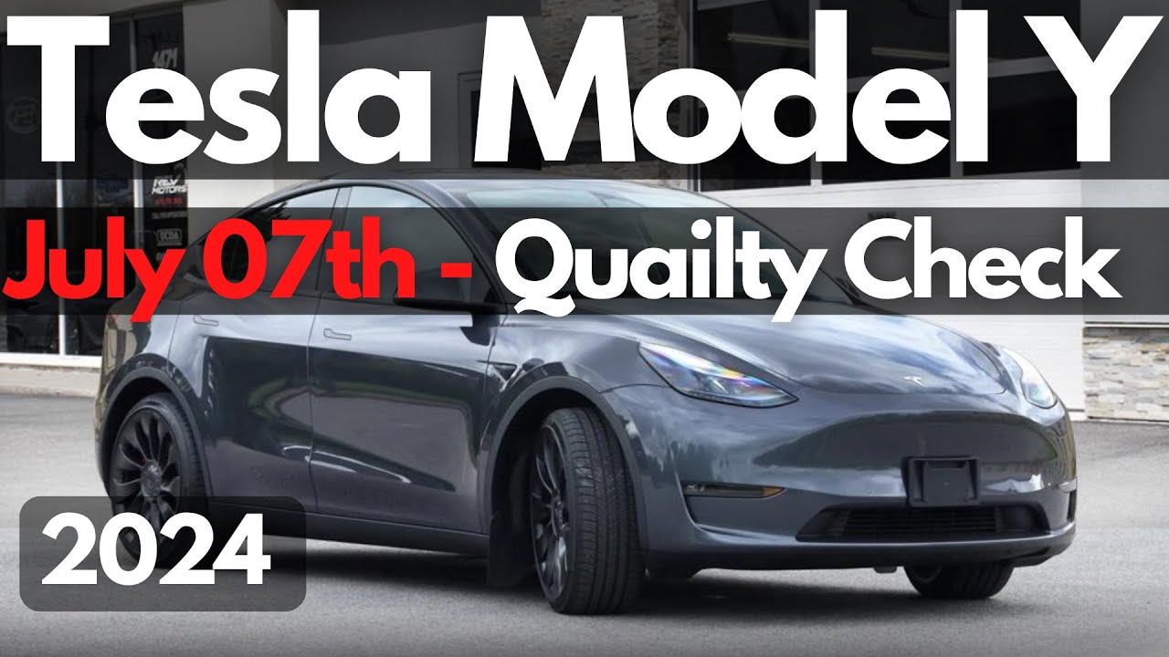 Has Tesla Improved The Model Y Build Quality For July 07th 2024? - YouTube