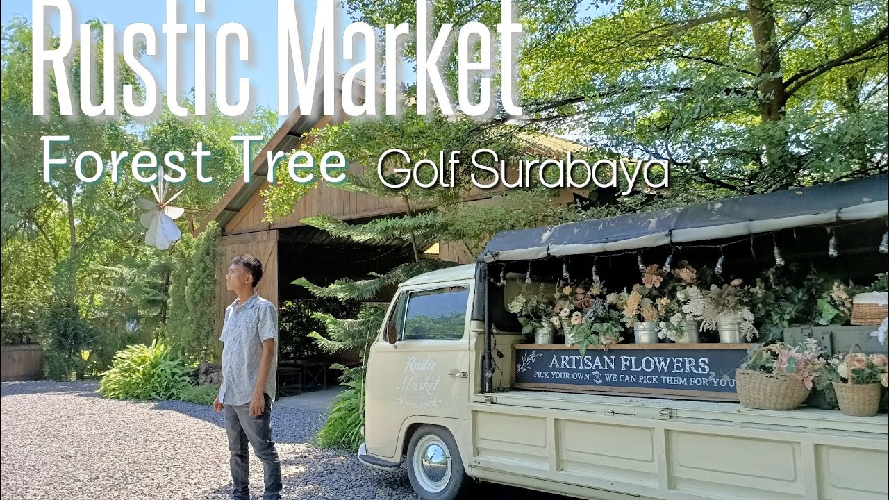 Rustic Market Forest Tree Golf Surabaya - YouTube