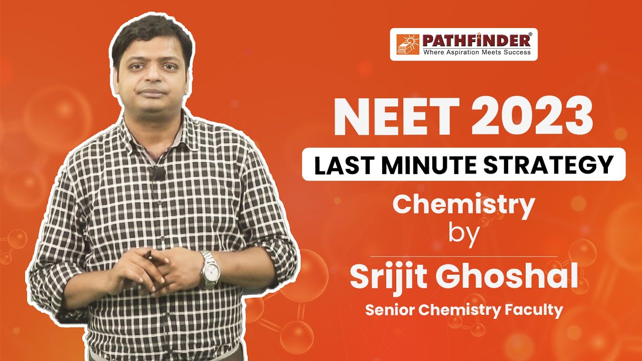NEET 2023 | Last Minute NEET Preparation Strategies for Chemistry ...