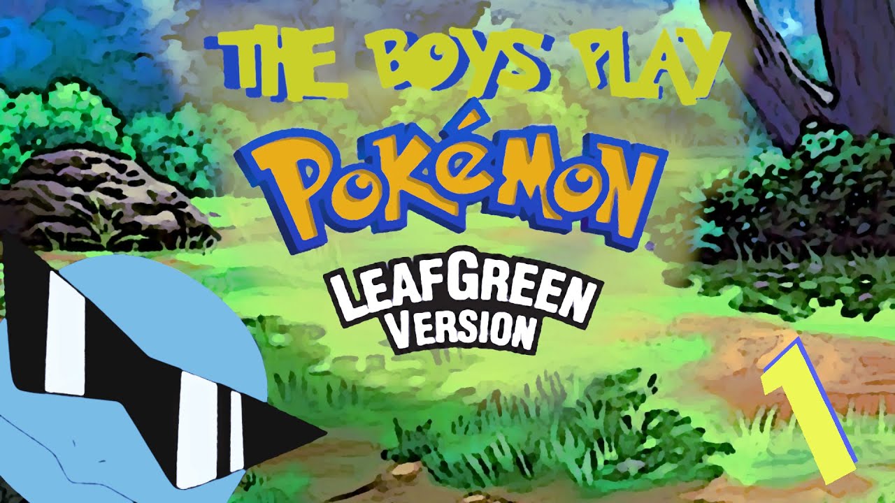 THE BOYS PLAY - POKEMON : LEAF GREEN - EP. 1 - YouTube