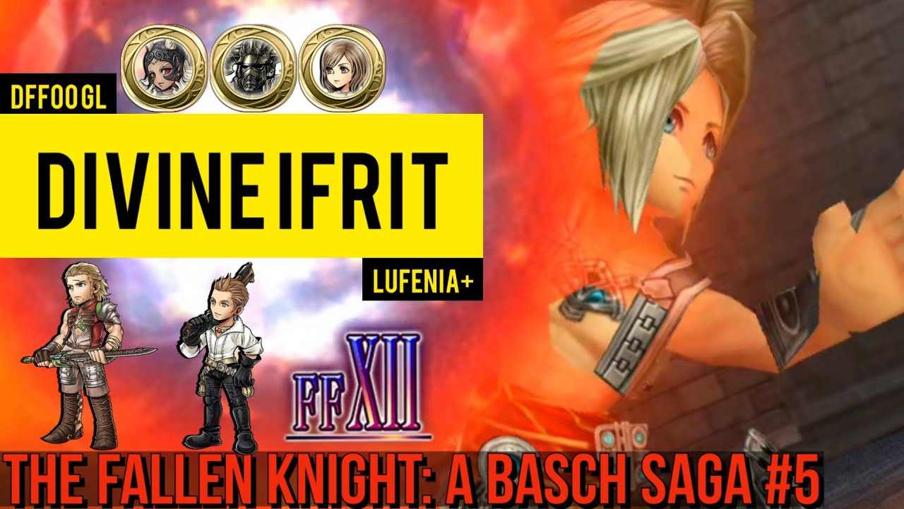 DFFOO [GL]: Divine Ifrit Lufenia+ | Vaan BT Balthier Basch | - YouTube