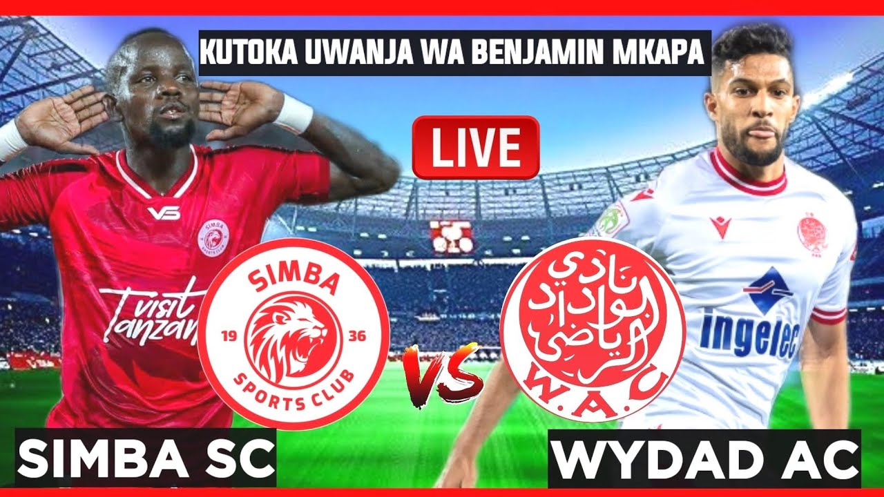 🔴#live_SIMBA Vs WYDAD AC | LIVE KUTOKA UWANJA WA MKAPA DAR | UCHAMBUZI ...