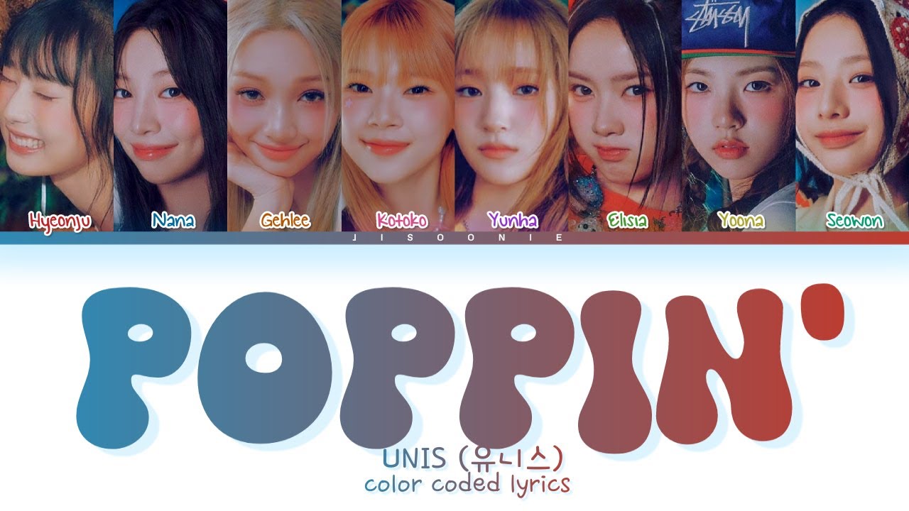 UNIS Poppin' Lyrics (Color Coded Lyrics) - YouTube