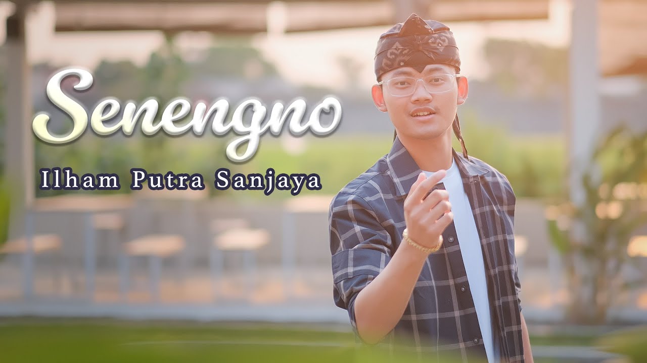 SENENGNO - Ilham Putra Sanjaya | DANGDUT | [OFFICIAL] - YouTube