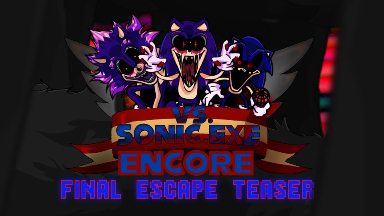 [SCRAPPED] Final Escape Teaser - VS Sonic.exe Encore FANMADE - YouTube