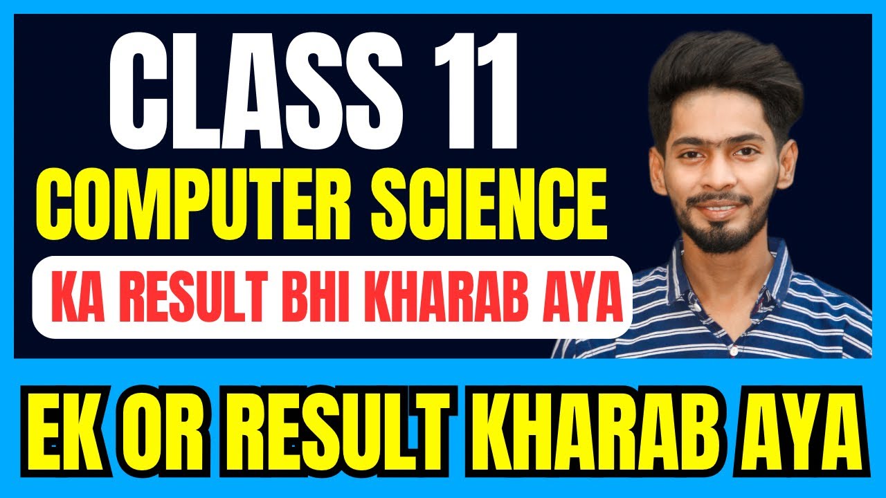 Class 11 Computer Science Result 2024 | 1st year computer science ...