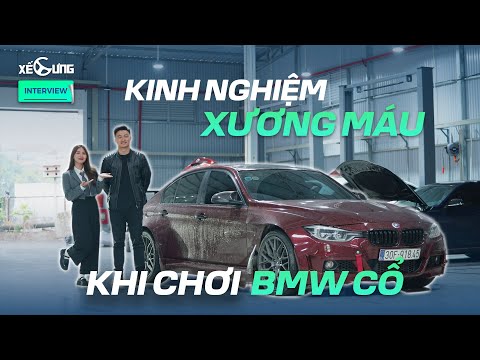 Chơi BMW cổ chỉ với 150 triệu đồng và cái kết: vui và không cần sửa nhiều như lời đồn… | Interview