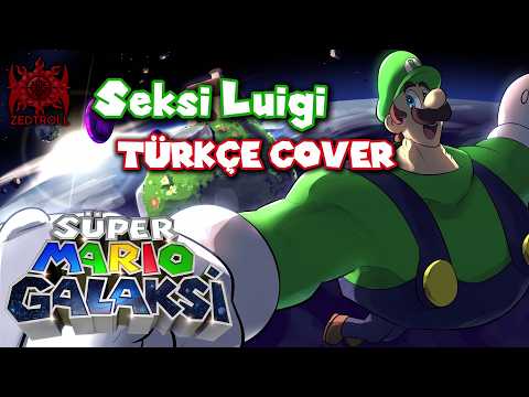 Seksi Luigi TÜRKÇE COVER - Süper Mario Galaksi Cover (Super Mario Galaxy)