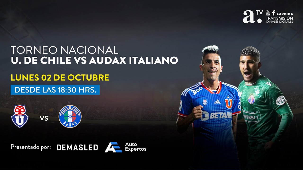 UNIVERSIDAD DE CHILE VS AUDAX ITALIANO - TORNEO NACIONAL – FECHA 25 ...