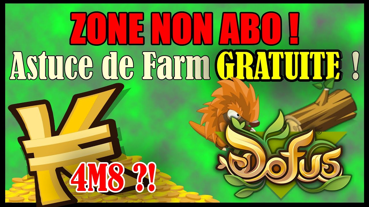 DOFUS - La MEILLEURE zone NON ABO de farm, Astuce Kamas FACILE et ...