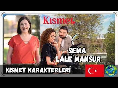 Kısmet  Sema   Lale Mansur
