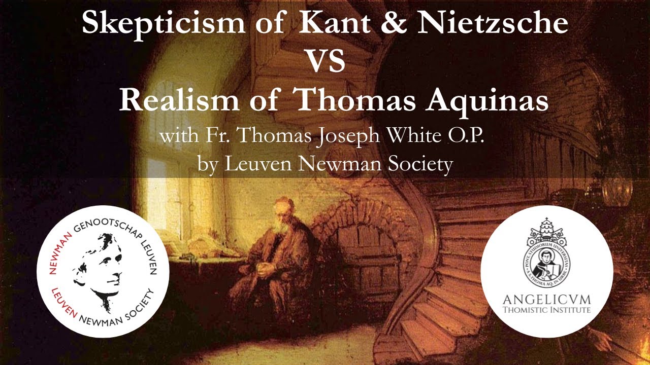 Skepticism of Kant & Nietzsche VS Realism of Thomas Aquinas by Fr ...