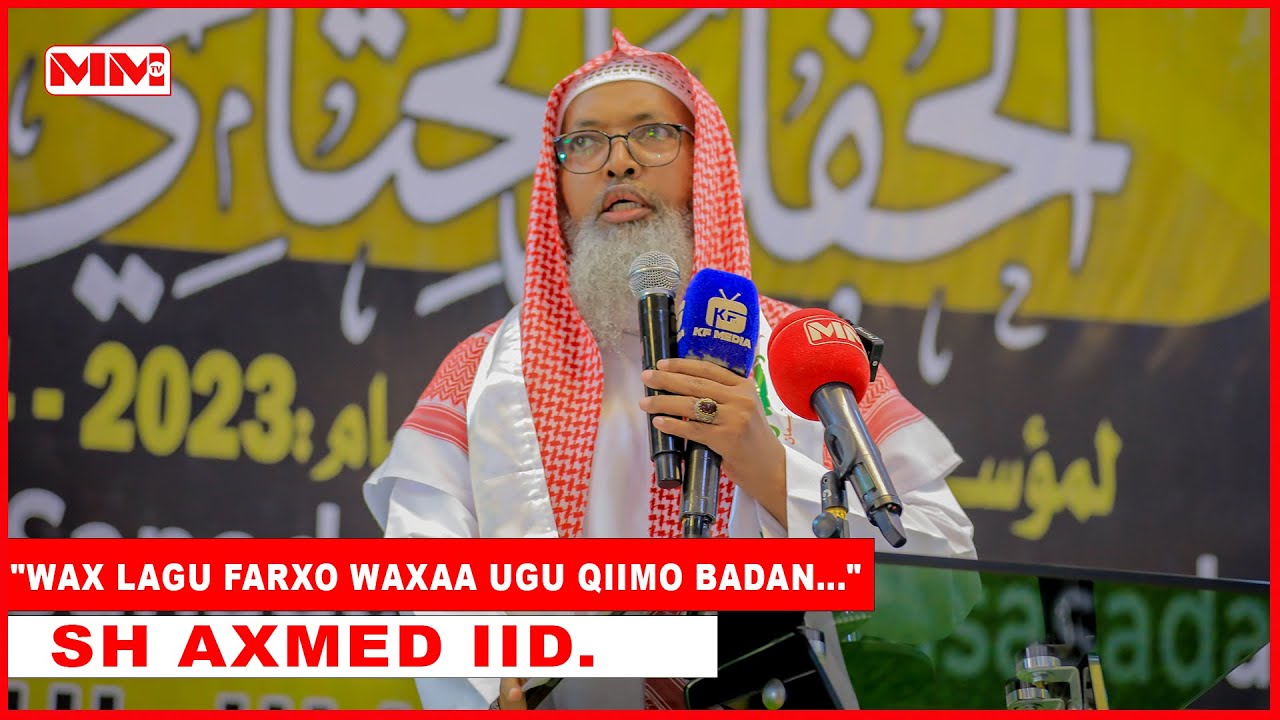 "Wax lagu Farxo Waxaa ugu Qiimo Badan..." Sh Axmed Iid. - YouTube