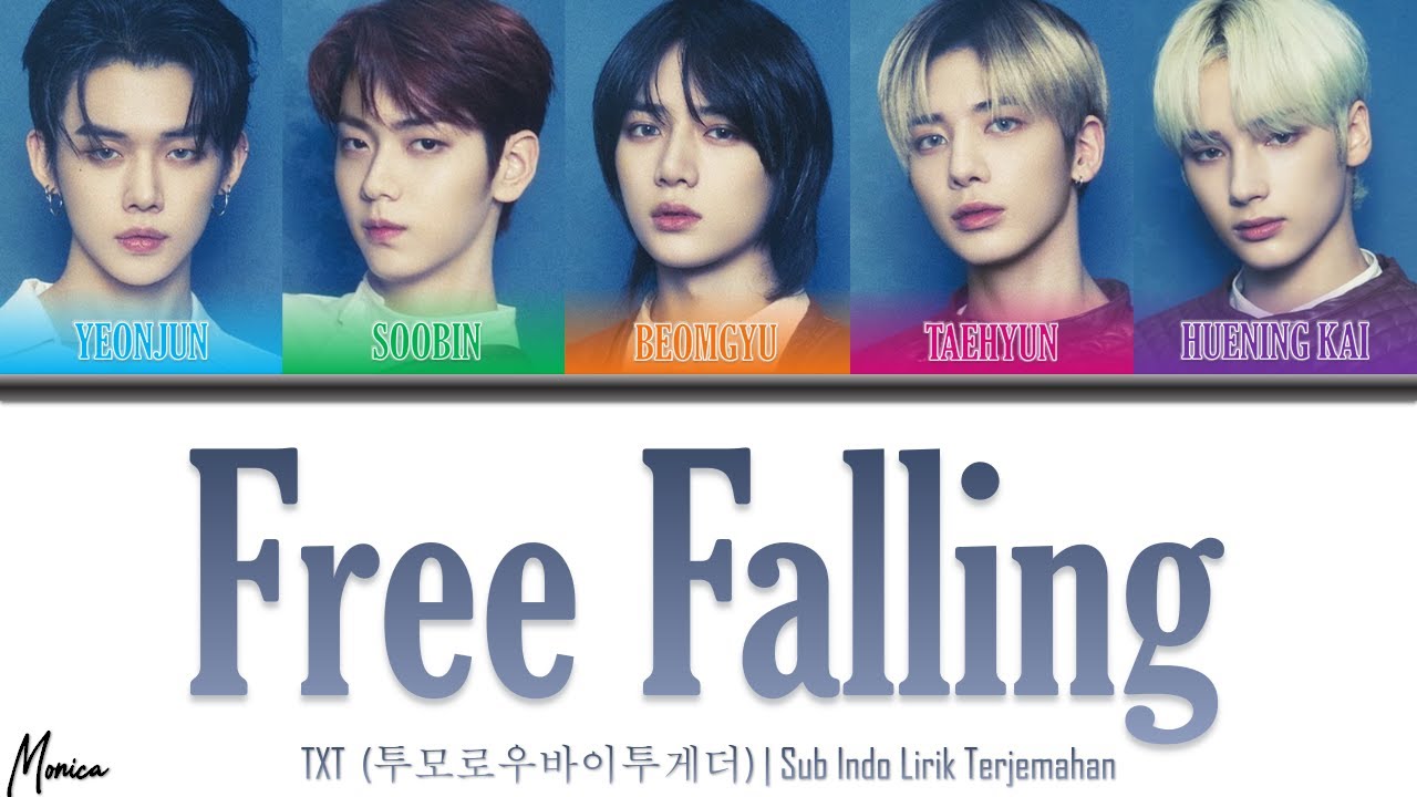 [Sub Indo] TXT (투모로우바이투게더) ‘Free Falling’ | Lirik Terjemahan - YouTube