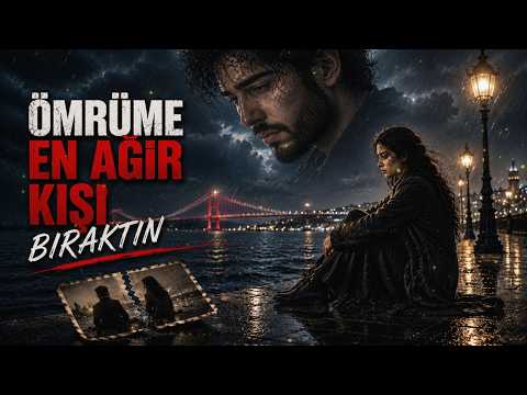 Ömrüme En Ağır Kışı Bıraktın