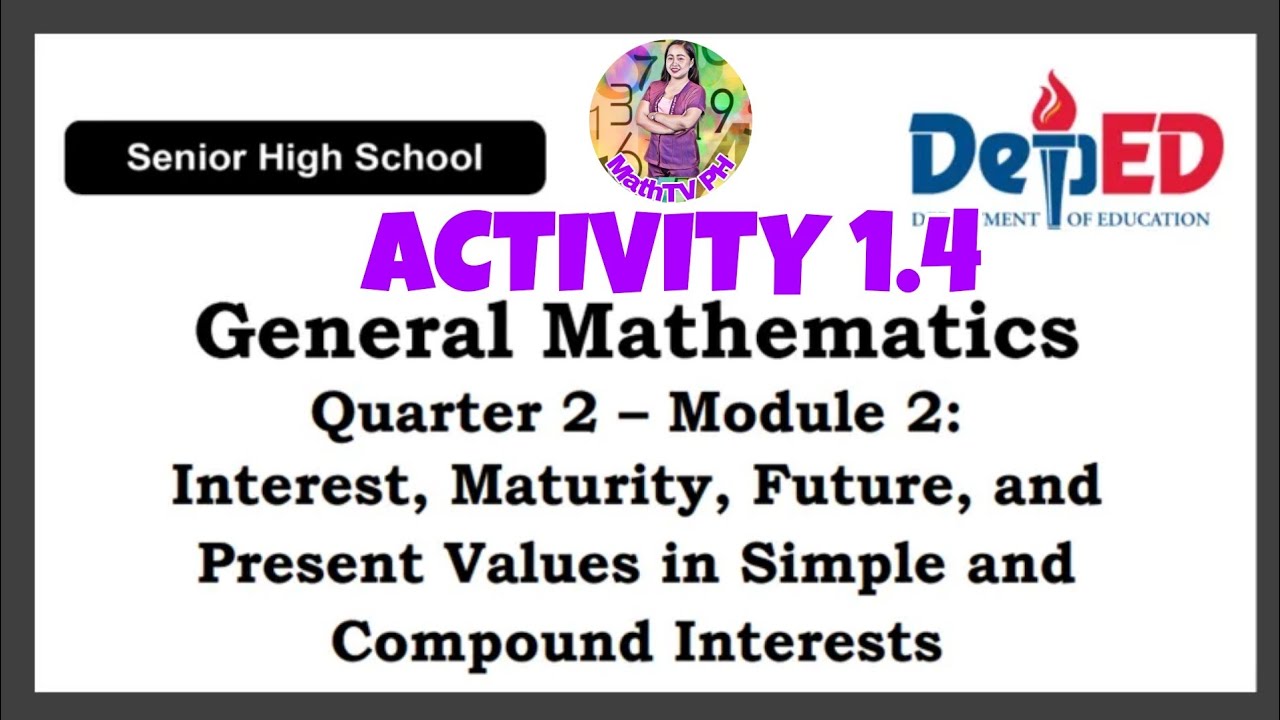 GENMATH MODULE 2| INTEREST, MATURITY, FUTURE, AND PRESENT VALUES IN ...
