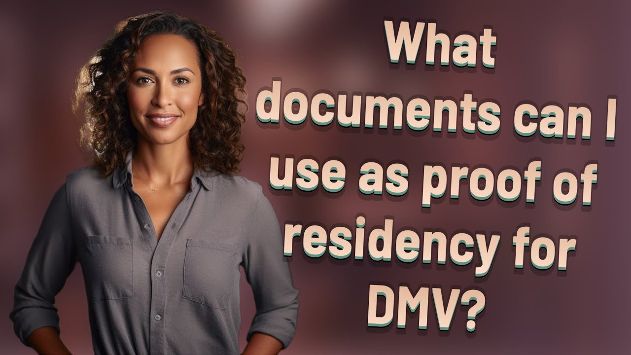 What Documents Can I Use As Proof Of Residency For DMV YouTube what-documents-can-i-use-as-proof-of-residency-for-dmv-youtube