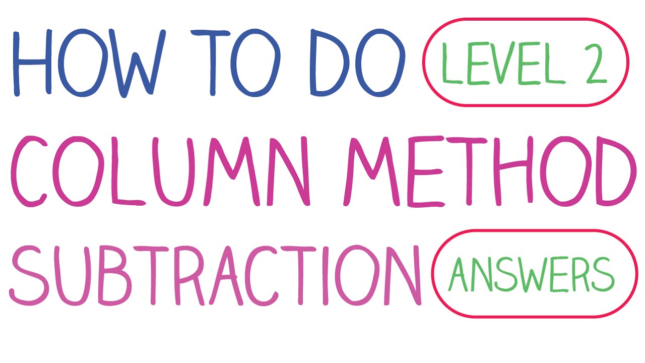 How to do Coloumn Method Subtraction - Level 2 - Answer Walkthrough ...