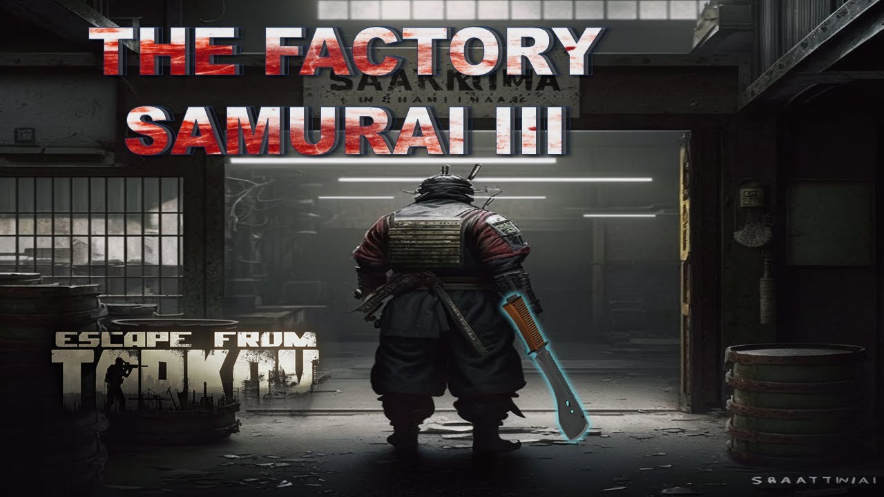 The Factory Samurai - Escape From Tarkov - YouTube
