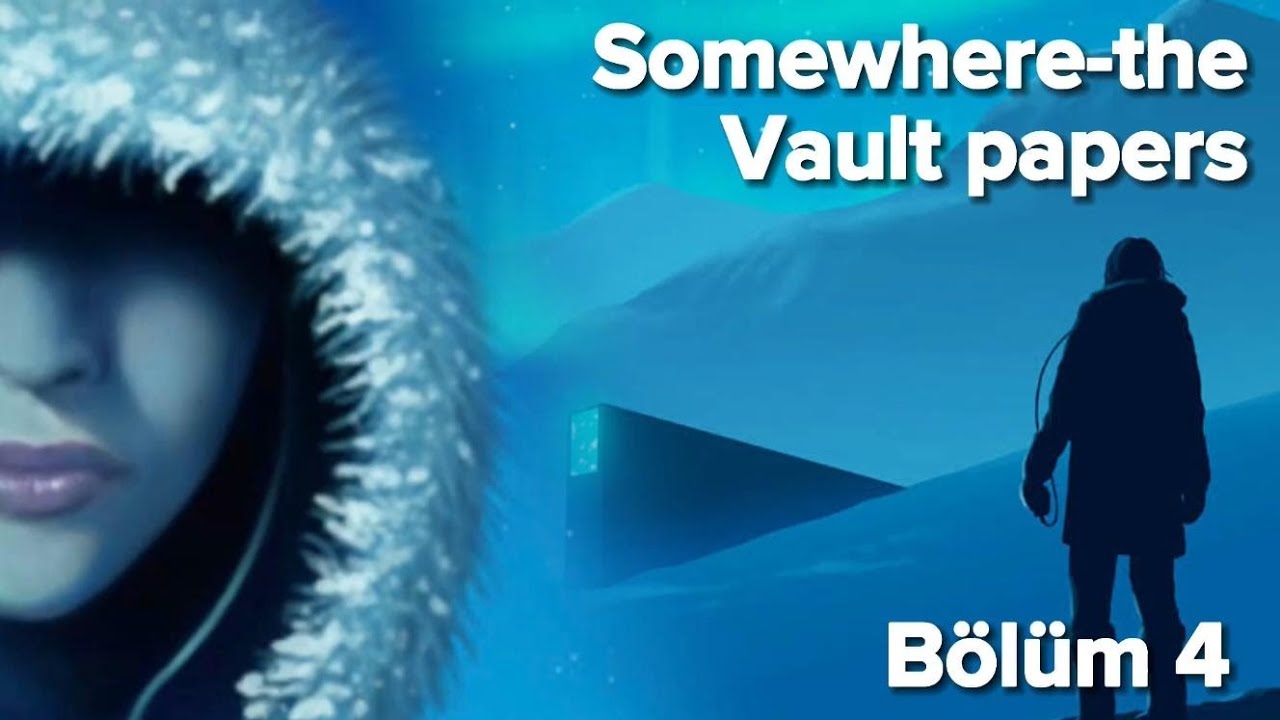 Somewhere - The Vault Papers | BÖLÜM 4 - YouTube