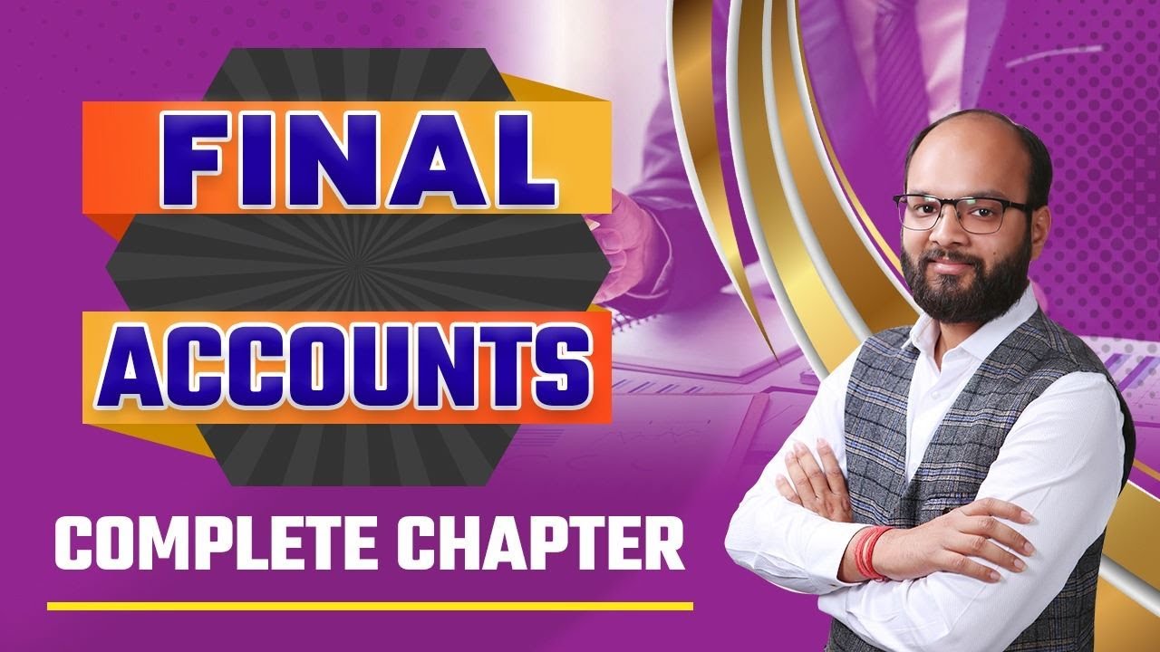 Final Accounts Complete Chapter | Accounts | CA Course | B.com/BBA ...