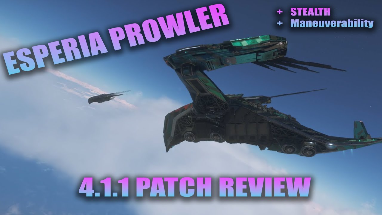 Star Citizen - Esperia Prowler 4.1.1 Patch Review - YouTube