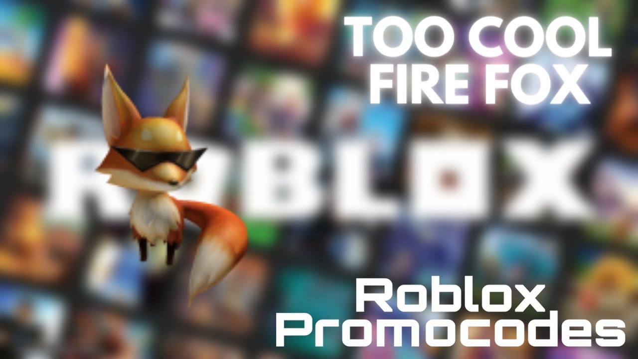 How To Get The Roblox Too Cool Fire Fox - YouTube