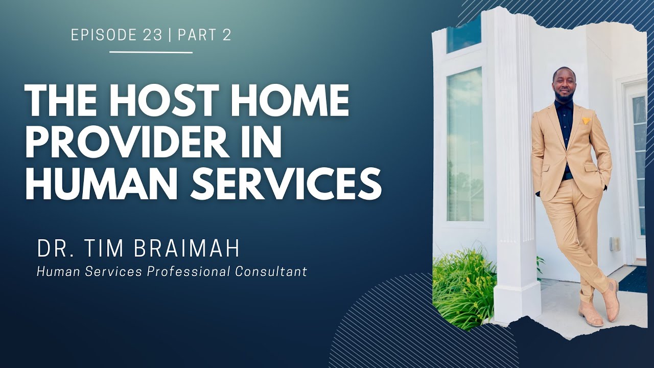 Episode 23 (Part 2) | The Host Home Provider in Human Services | Dr ...