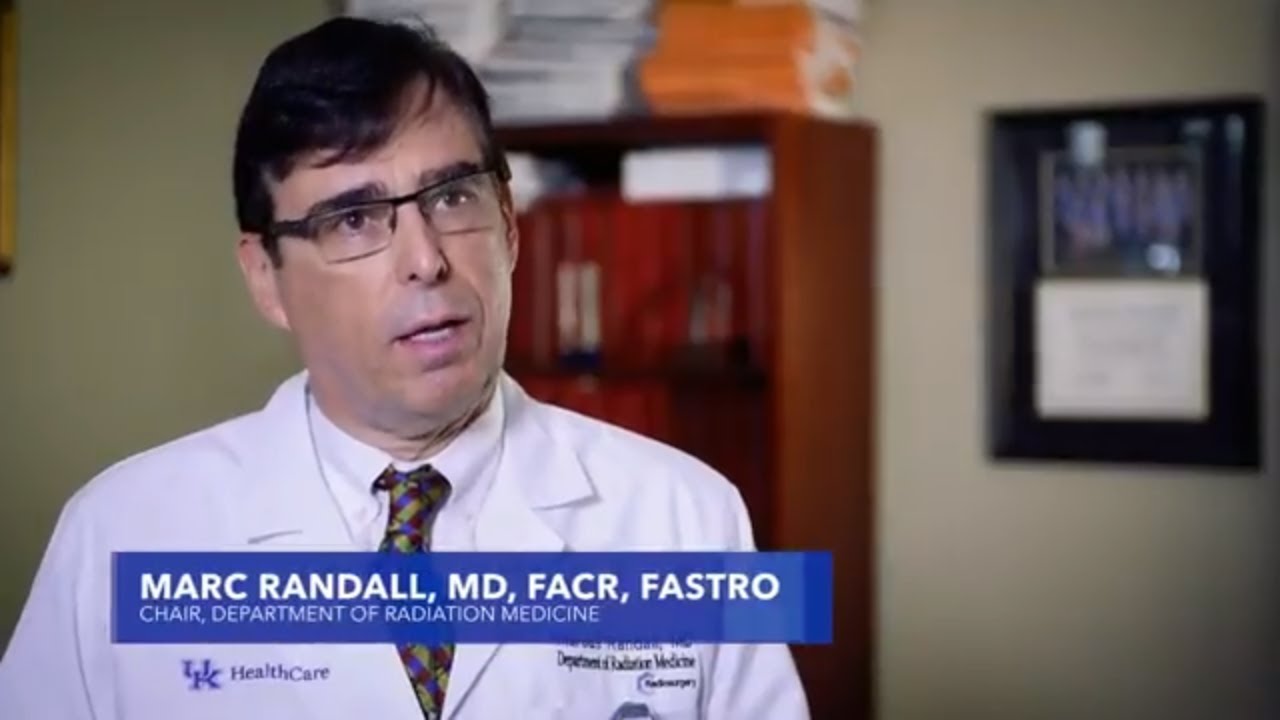Dr. Marc Randall, Radiation Oncologist at UK HealthCare discusses the ...
