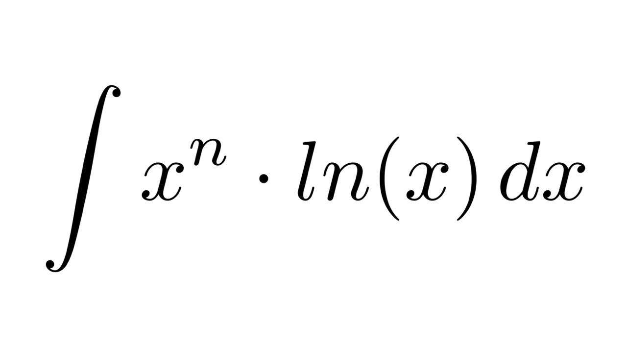 Integral Of x n ln x by Parts YouTube