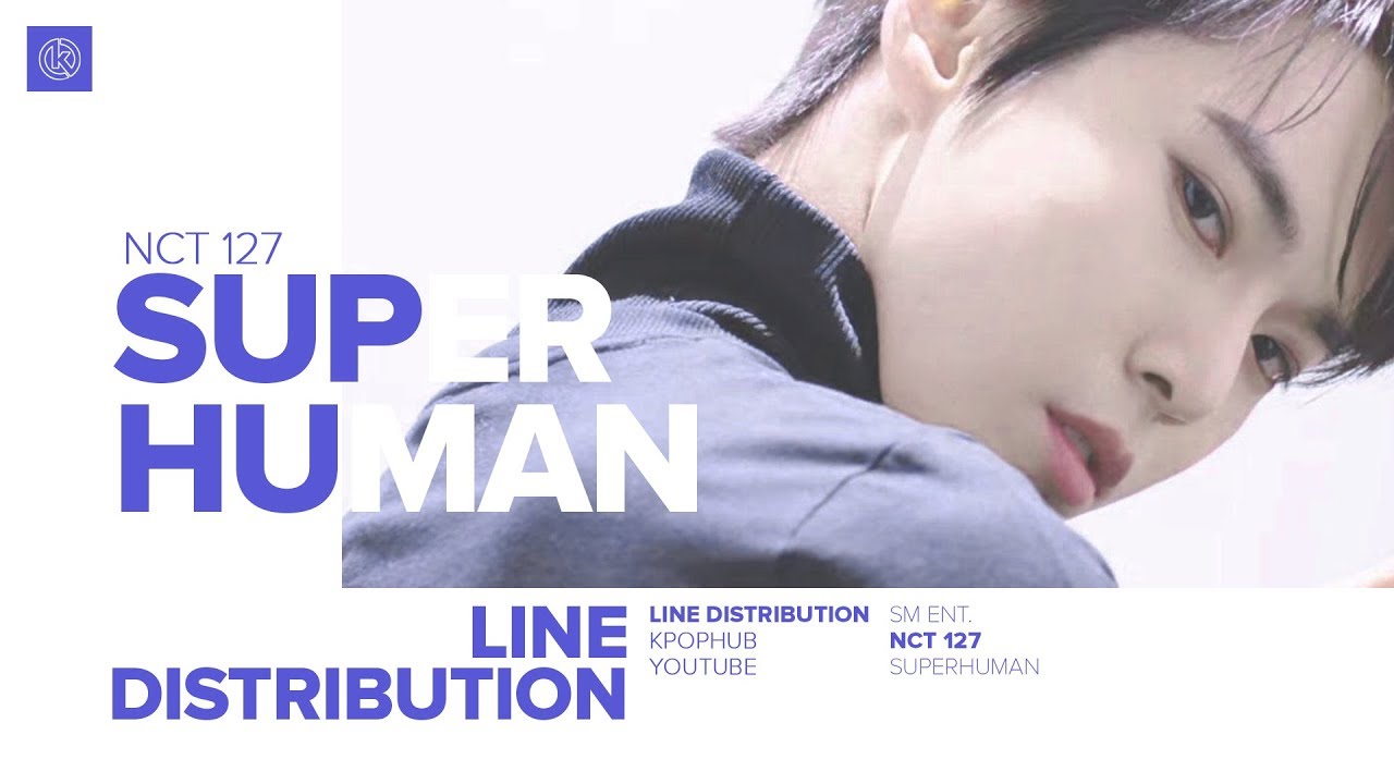NCT 127 - SUPERHUMAN (Line Distribution) - YouTube