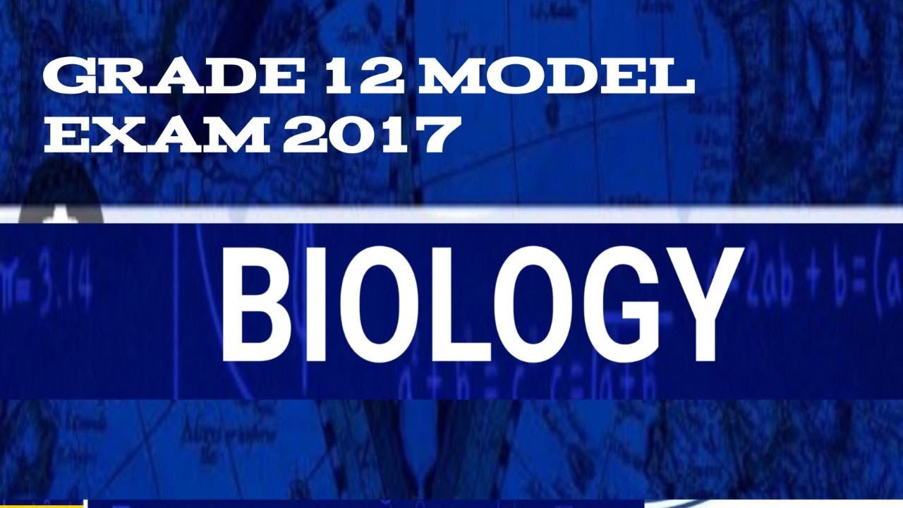 Grade 12 biology model exam 2017 - YouTube