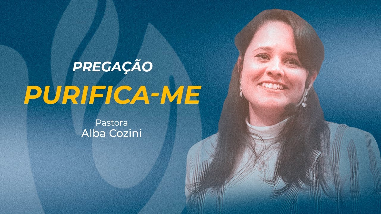 Purifica-me // Pra. Alba Cozini - 26 Janeiro 2025 - YouTube