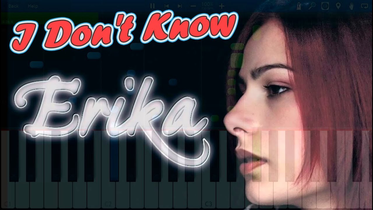 Erika - I Don't Know [Piano Tutorial] Synthesia - YouTube