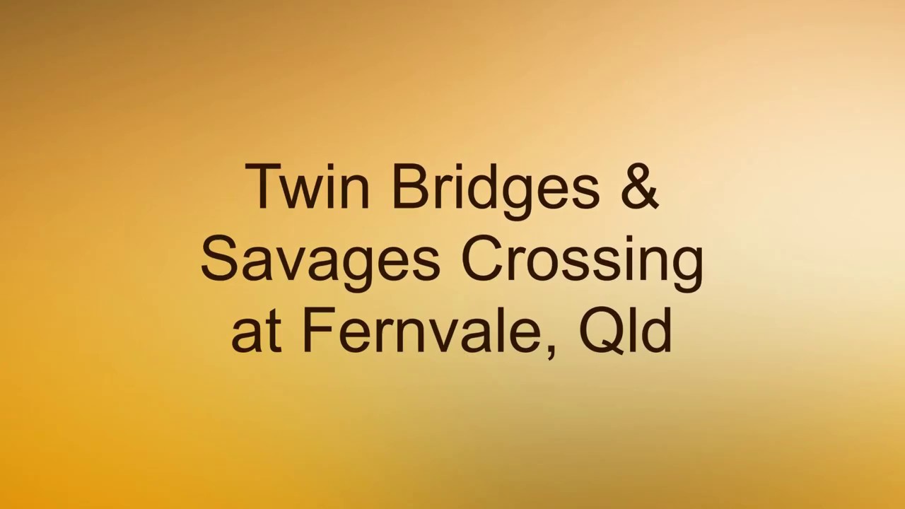 Fernvale Twin Bridges & Savages Crossing - YouTube
