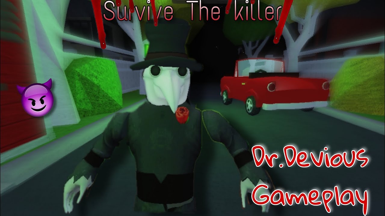 Survive The Killer Dr.Devious gameplay! - YouTube