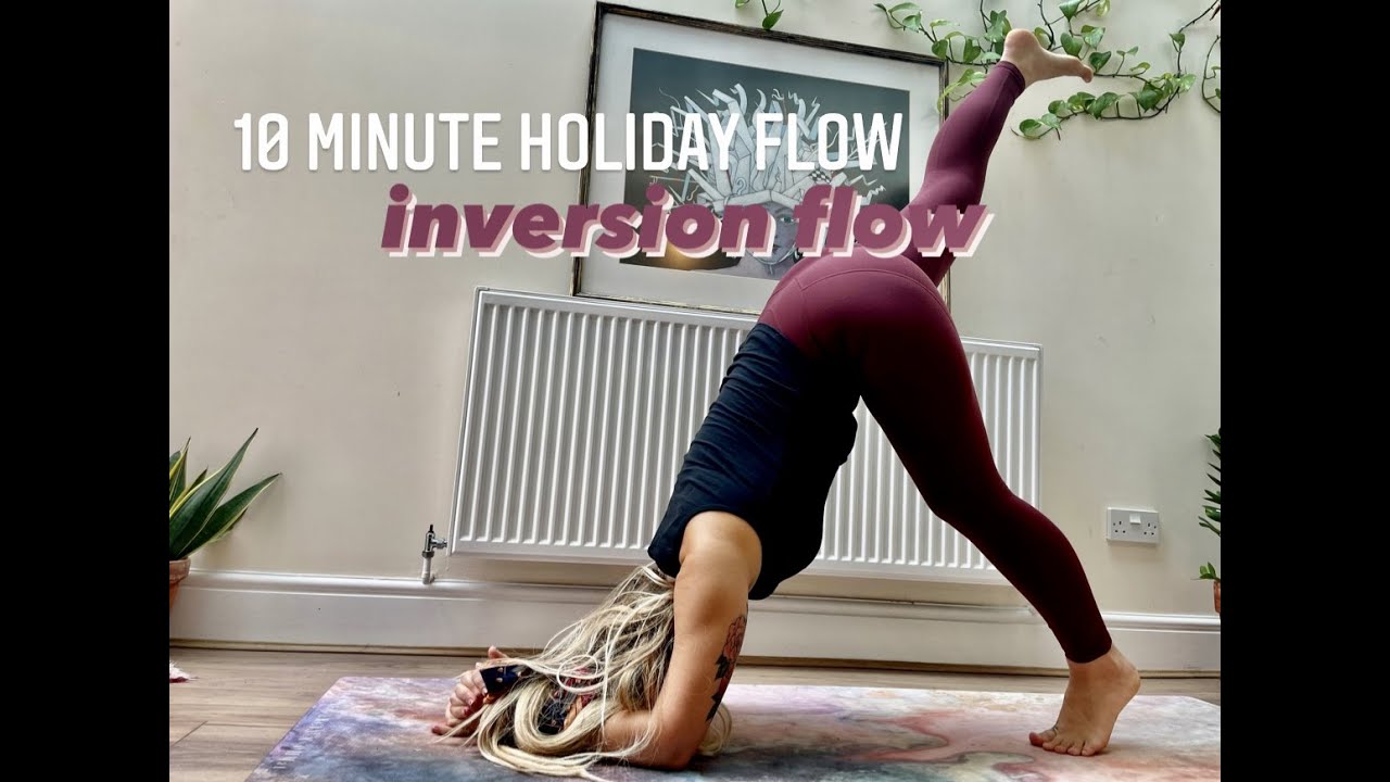 Inversion flow- 10 minute holiday flows - YouTube